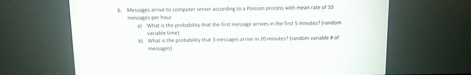 Solved 6 Messages Arrive To Computer Server According To A