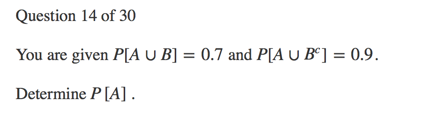 Solved Question 14 of 30 You are given PIA u B] = 0.7 and | Chegg.com