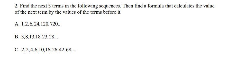 Solved 2. Find the next 3 terms in the following sequences. | Chegg.com