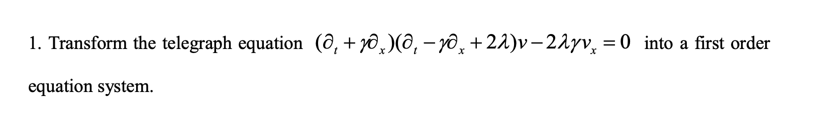 Solved 1. Transform the telegraph equation (a₁ + jô¸)(ô, − | Chegg.com