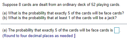 Solved Suppose 8 cards are dealt from an ordinary deck of 52 | Chegg.com