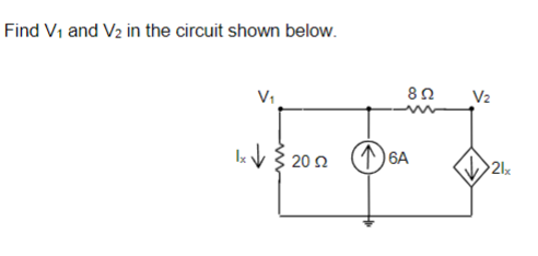 Solved Find V1 and V2 in the circuit shown below. | Chegg.com