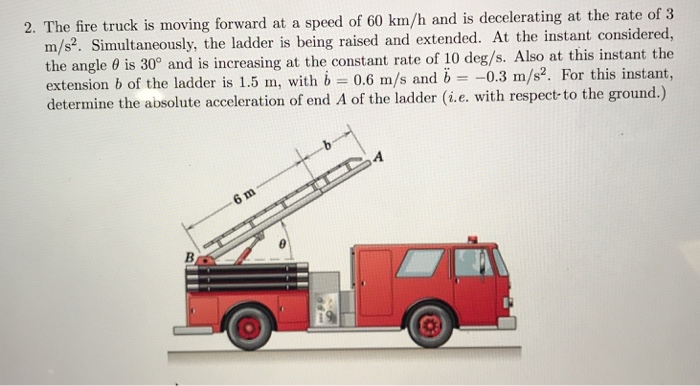 Solved 2. The fire truck is moving forward at a speed of 60 | Chegg.com