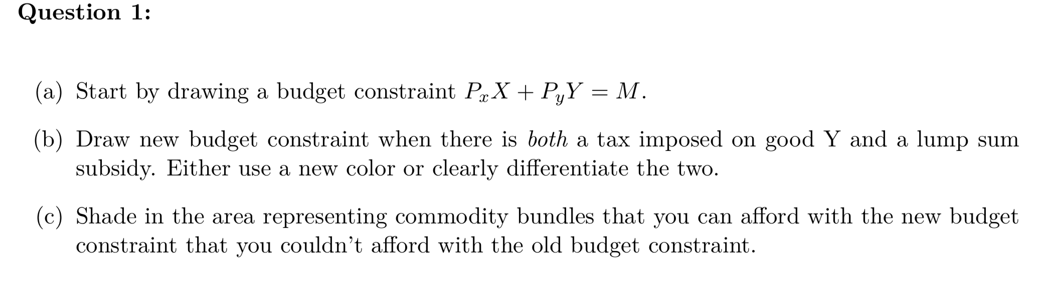 Solved Question 1: (a) Start by drawing a budget constraint | Chegg.com