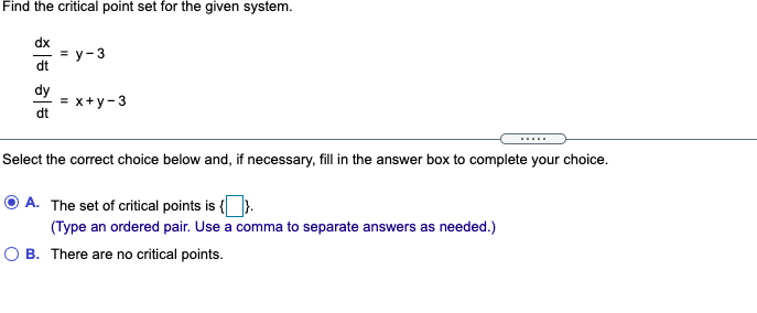 Solved Find the critical point set for the given system. dx | Chegg.com