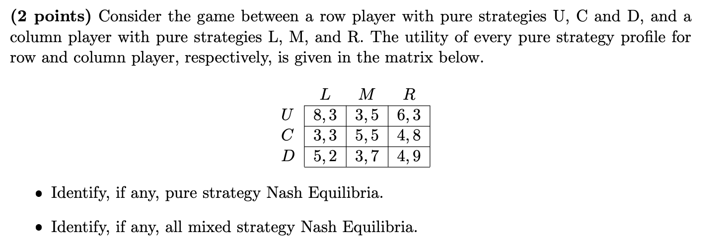 [Solved]: (2 points) Consider the game between a row playe