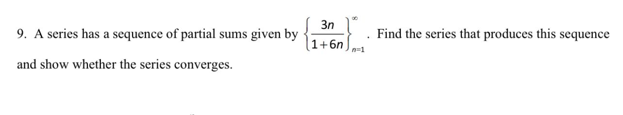 Solved 9. A series has a sequence of partial sums given by | Chegg.com