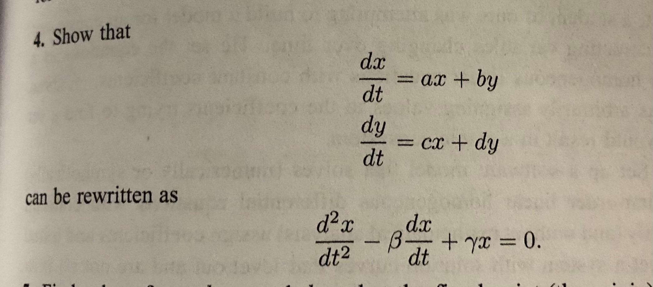 Solved 4. Show that dx = ax + by dt dy = cx + dy dt can be | Chegg.com