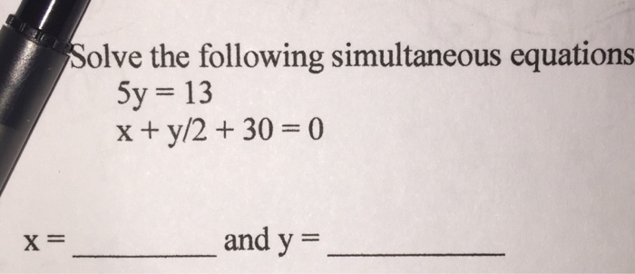 Solved olve the following simultaneous equations 5y = 13 x | Chegg.com