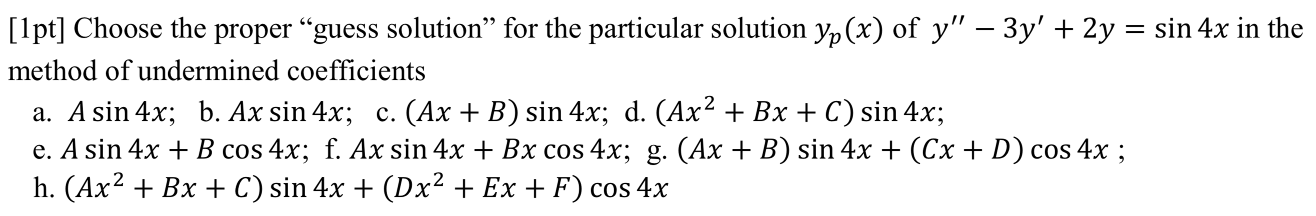 Solved [1pt] Choose the proper “guess solution” for the | Chegg.com