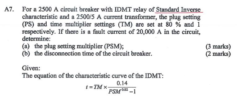 Solved A7. For a 2500 A circuit breaker with IDMT relay of | Chegg.com