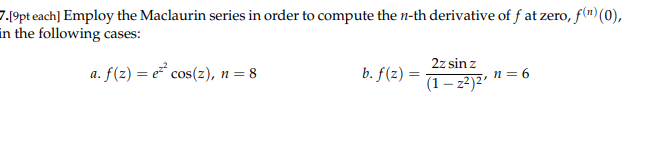 Solved 7.[9pt each] ﻿Employ the Maclaurin series in order to | Chegg.com