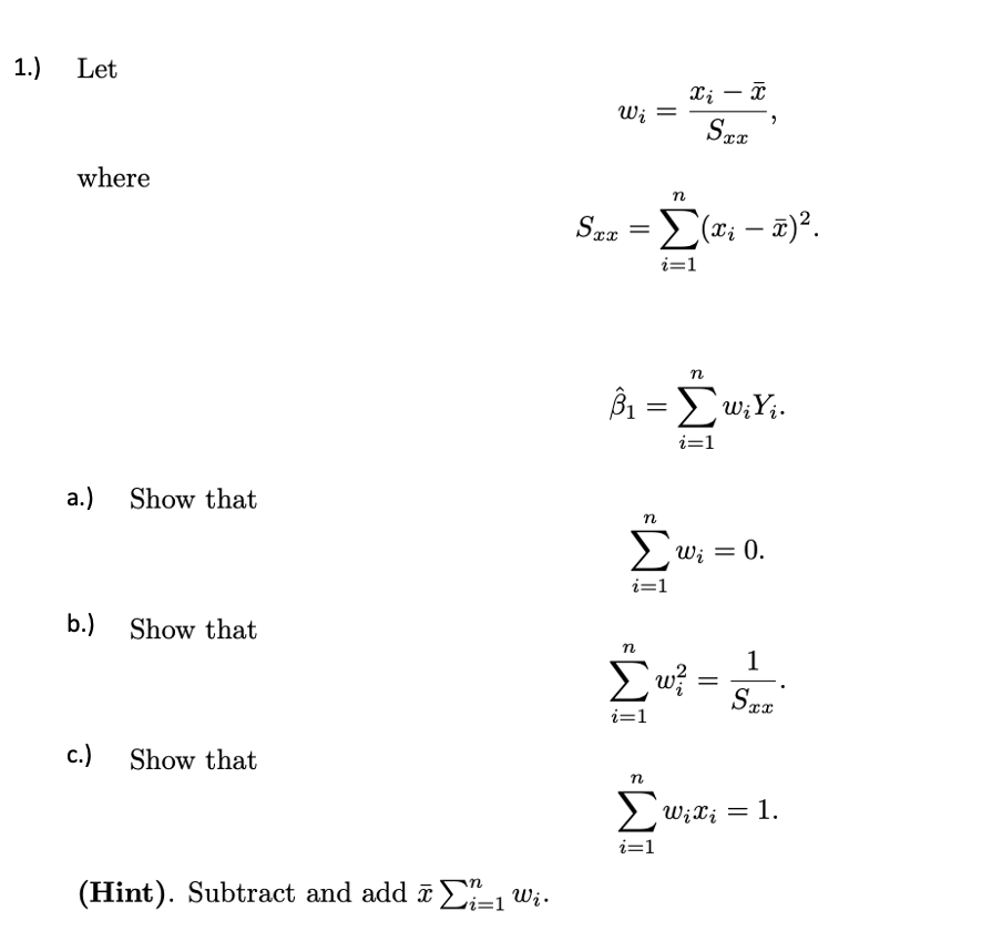 Solved 1.) Let wi=Sxxxi−xˉ, where Sxx=∑i=1n(xi−xˉ)2 | Chegg.com