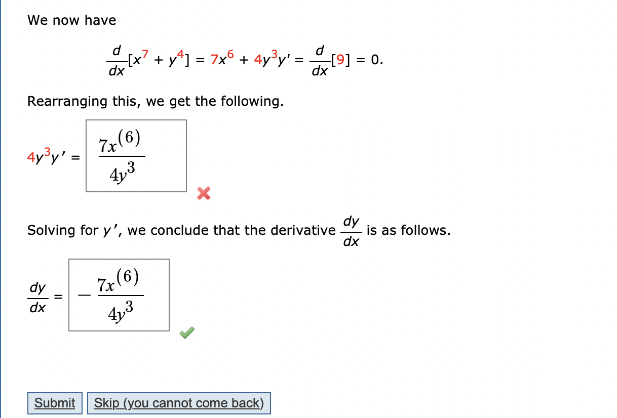 Solved We now have dxd[x7+y4]=7x6+4y3y′=dxd[9]=0. | Chegg.com