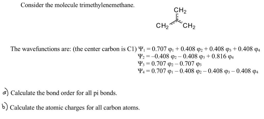 Solved Consider the molecule trimethylenemethane. CH2 CH2 | Chegg.com