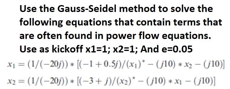 Solved Use the Gauss-Seidel method to solve the following | Chegg.com
