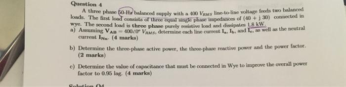 Solved Question 4 A three phase (0−H balanced supply with a | Chegg.com