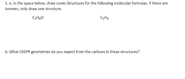 Solved 1. a. In the space below, draw Lewis Structures for | Chegg.com