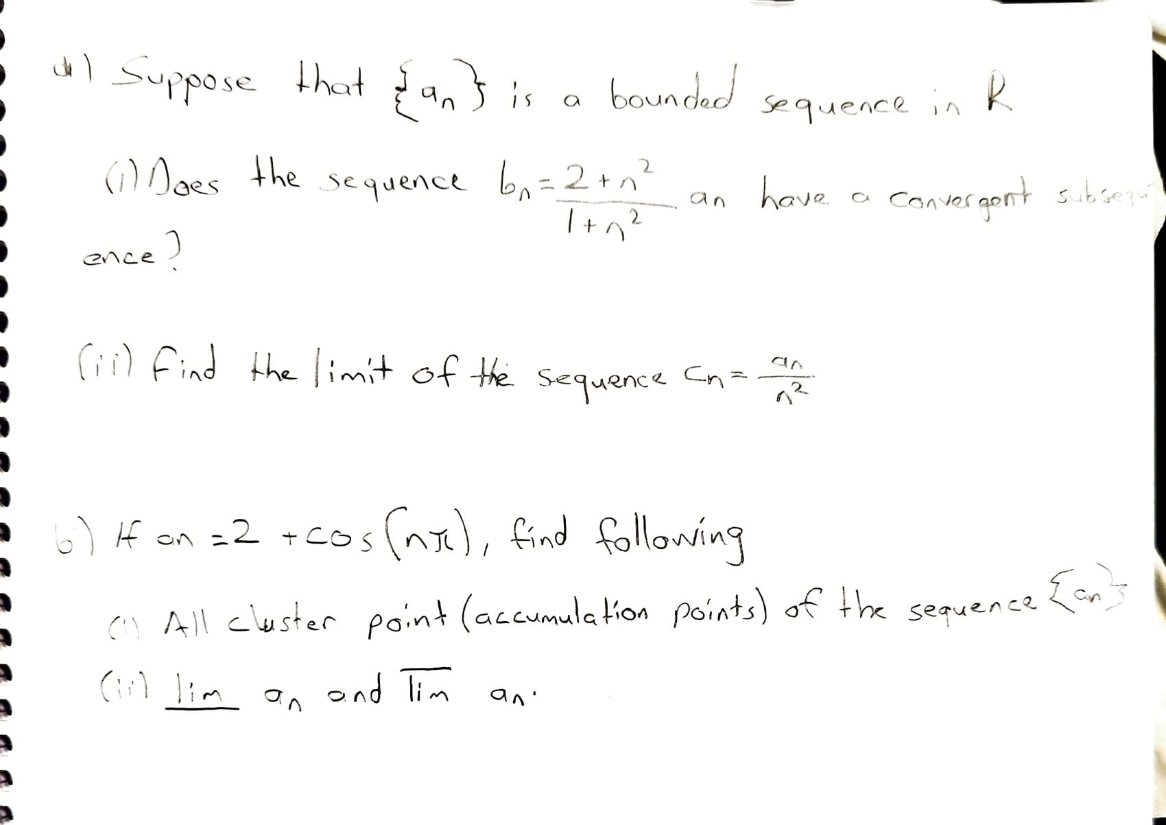 Solved d) Suppose that {an} is a bounded sequence in R (1) | Chegg.com