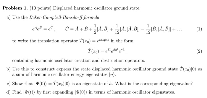 Solved (1) Problem 1. (10 points) Displaced harmonic | Chegg.com