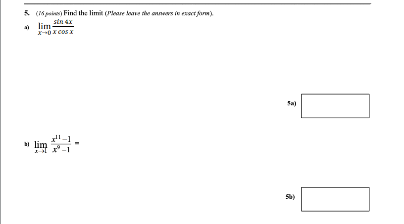 Solved Find the limit in exact form. a) lim x→0 sin4x/ | Chegg.com