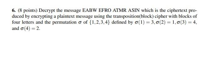 Solved Decrypt the message EABW EFRO ATMR ASIN which is the | Chegg.com