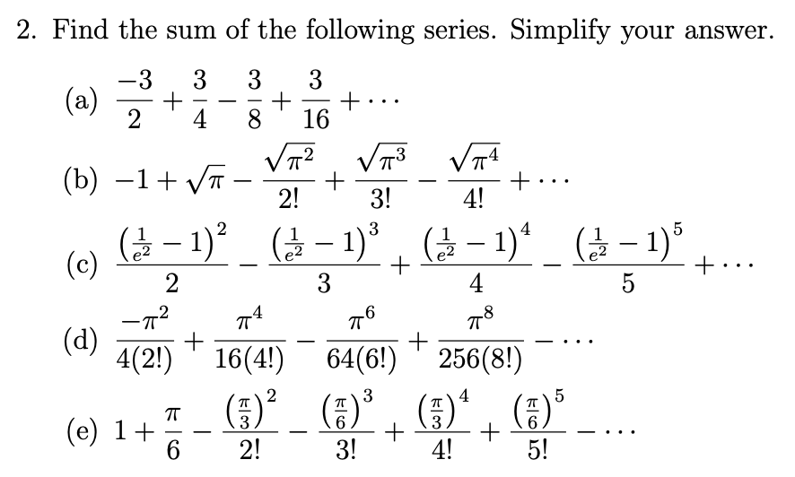 Solved Find the sum of the following series. Simplify your | Chegg.com