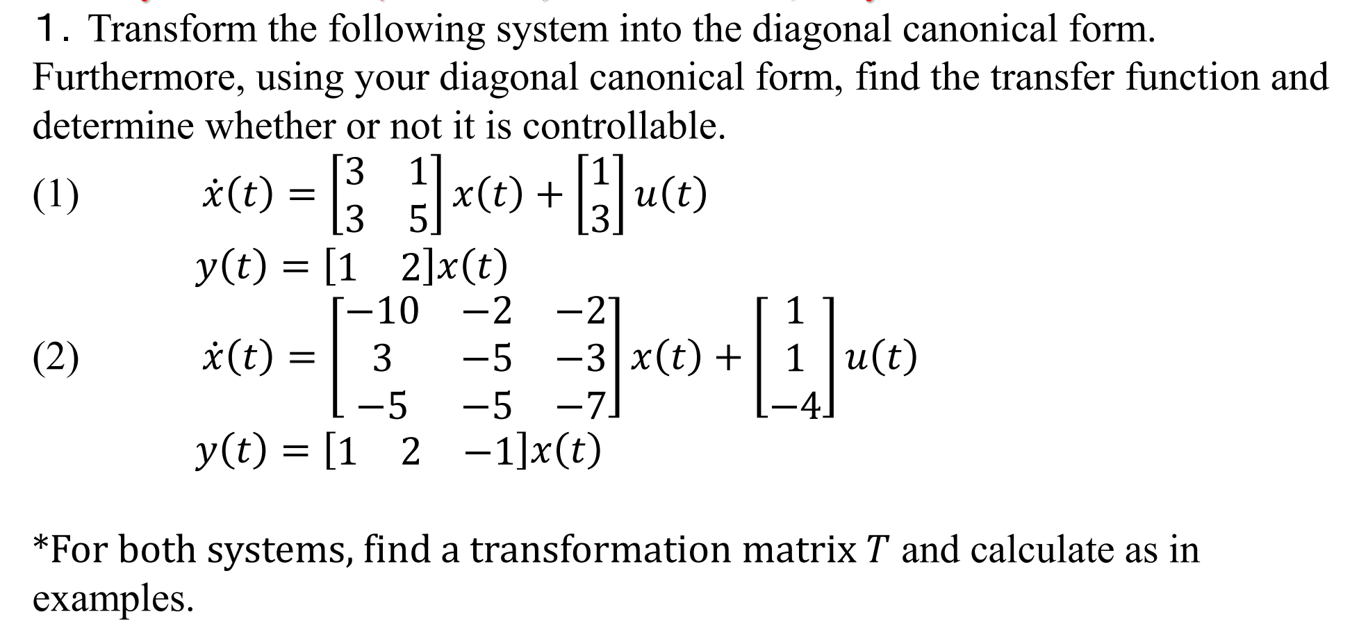 Solved 1. Transform the following system into the diagonal | Chegg.com