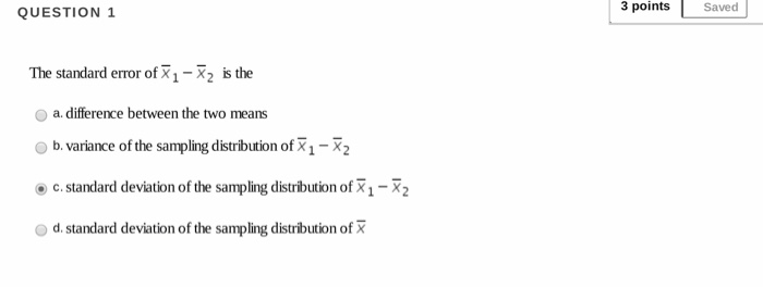 Solved The standard error of X_1 bar - X_2 bar is the | Chegg.com