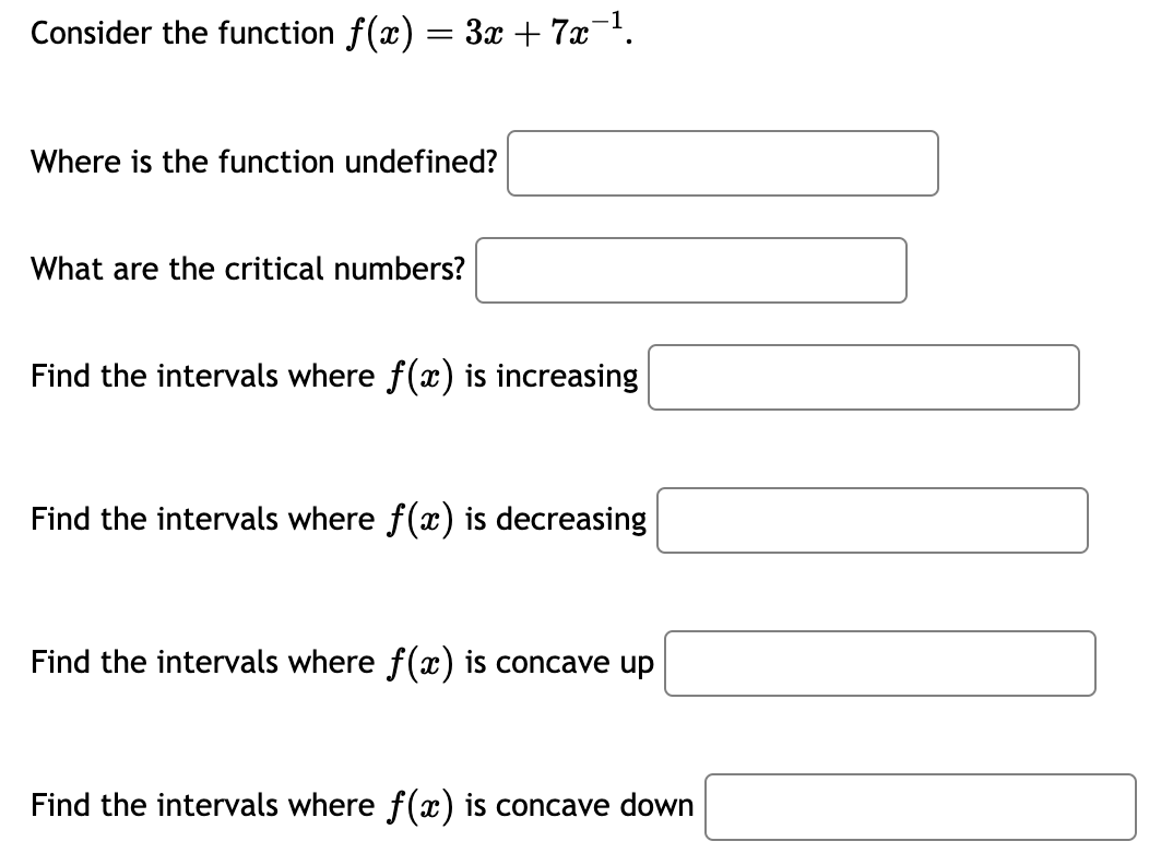 Solved Consider the function f(x)=3x+7x−1. Where is the | Chegg.com