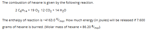 Solved The combustion of hexane is given by the following | Chegg.com