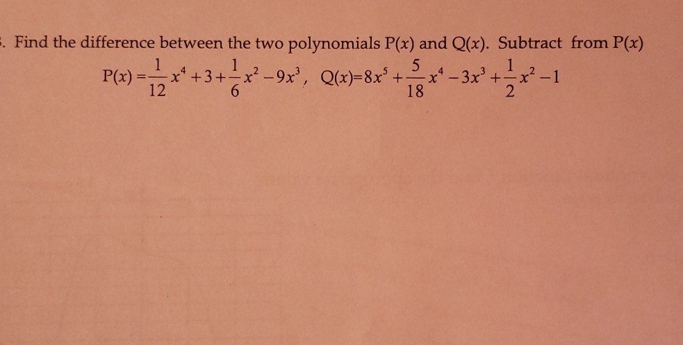 Solved . Find the difference between the two polynomials | Chegg.com