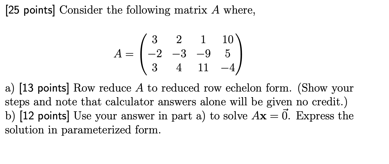 Solved [25 points] Consider the following matrix A where, A | Chegg.com