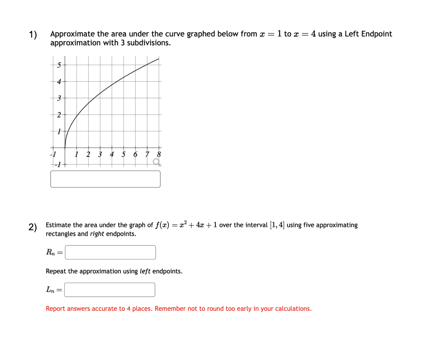 Solved 1) Approximate the area under the curve graphed below | Chegg.com