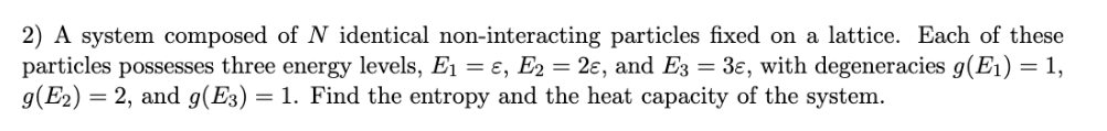 Solved 2) A system composed of N identical non-interacting | Chegg.com