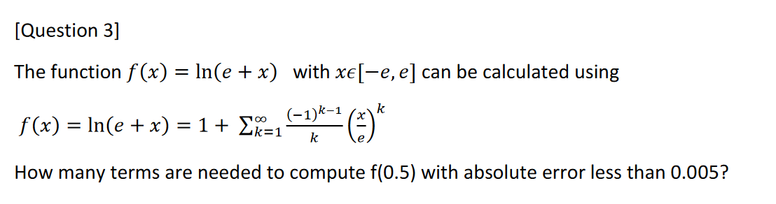 Solved [Question 3] The function f(x) = ln(e + x) with | Chegg.com