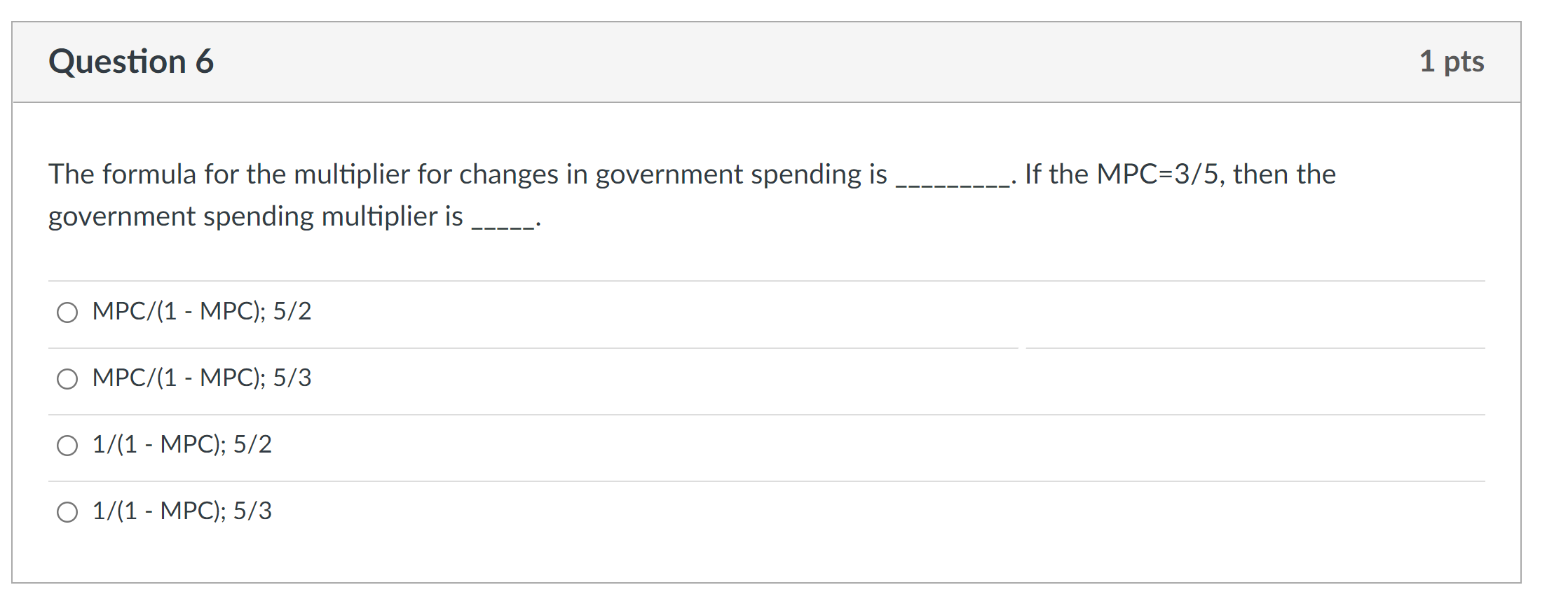 Solved Question 6 1 pts If the MPC=3/5, then the The formula | Chegg.com