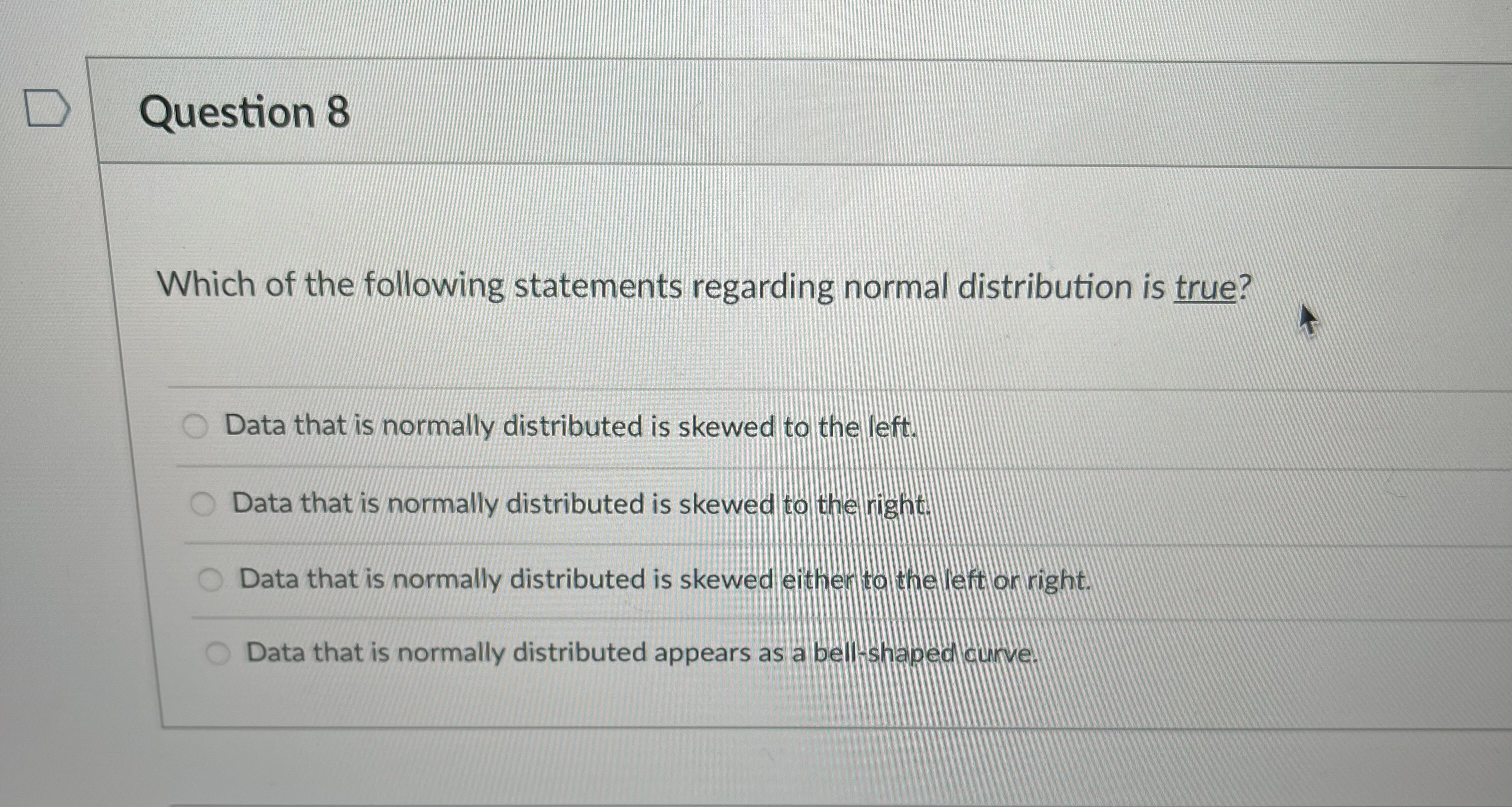Solved Question 8Which of the following statements regarding | Chegg.com