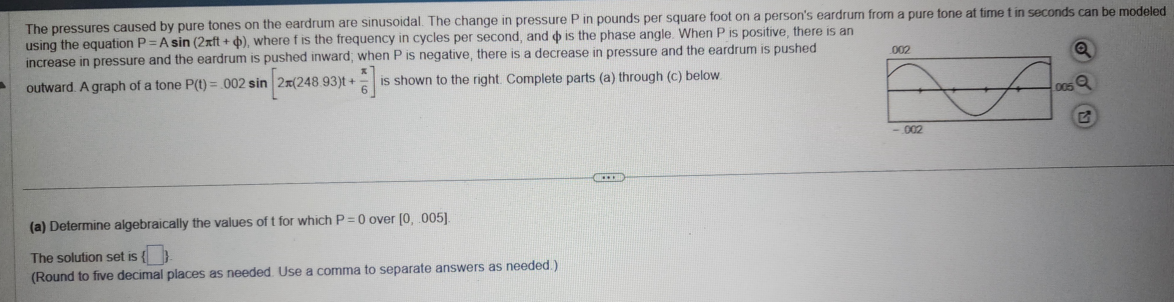Solved The pressures caused by pure tones on the eardrum are | Chegg.com