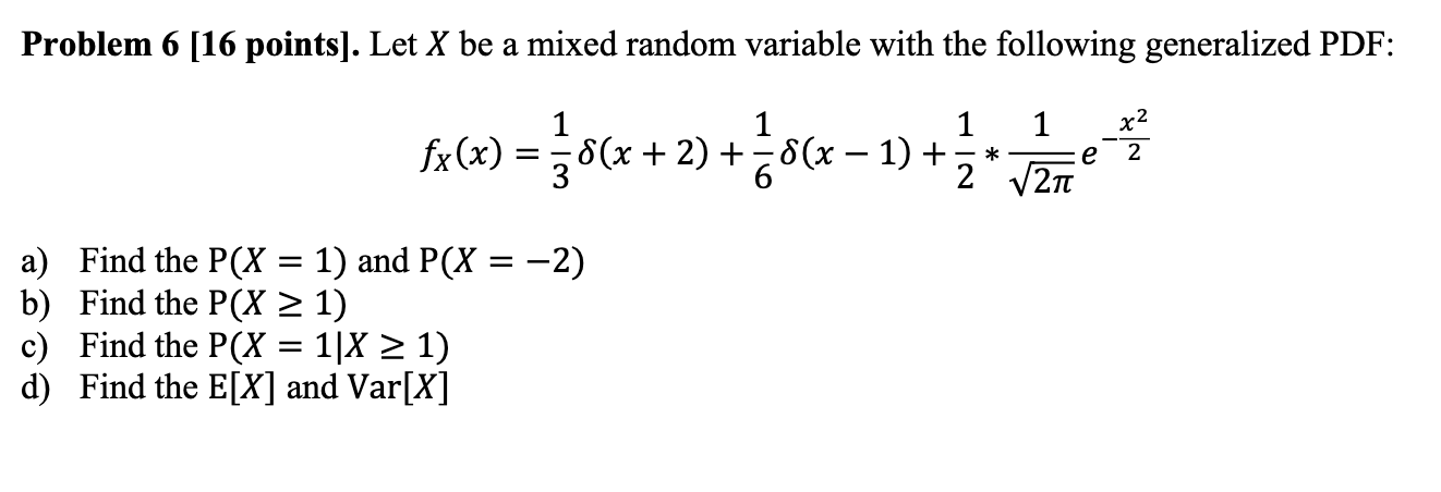 Solved Problem 6 (16 points). Let X be a mixed random | Chegg.com