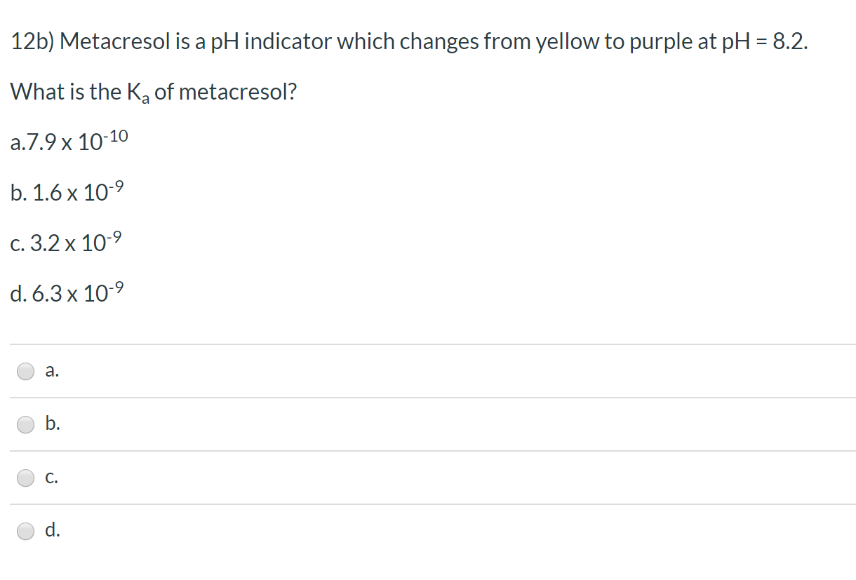 Solved 12a) Metacresol is a pH indicator which changes from | Chegg.com