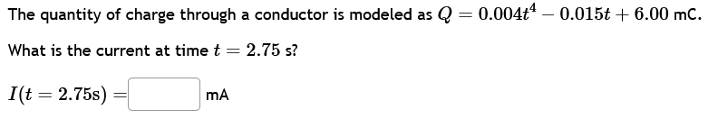 Solved The quantity of charge through a conductor is modeled | Chegg.com