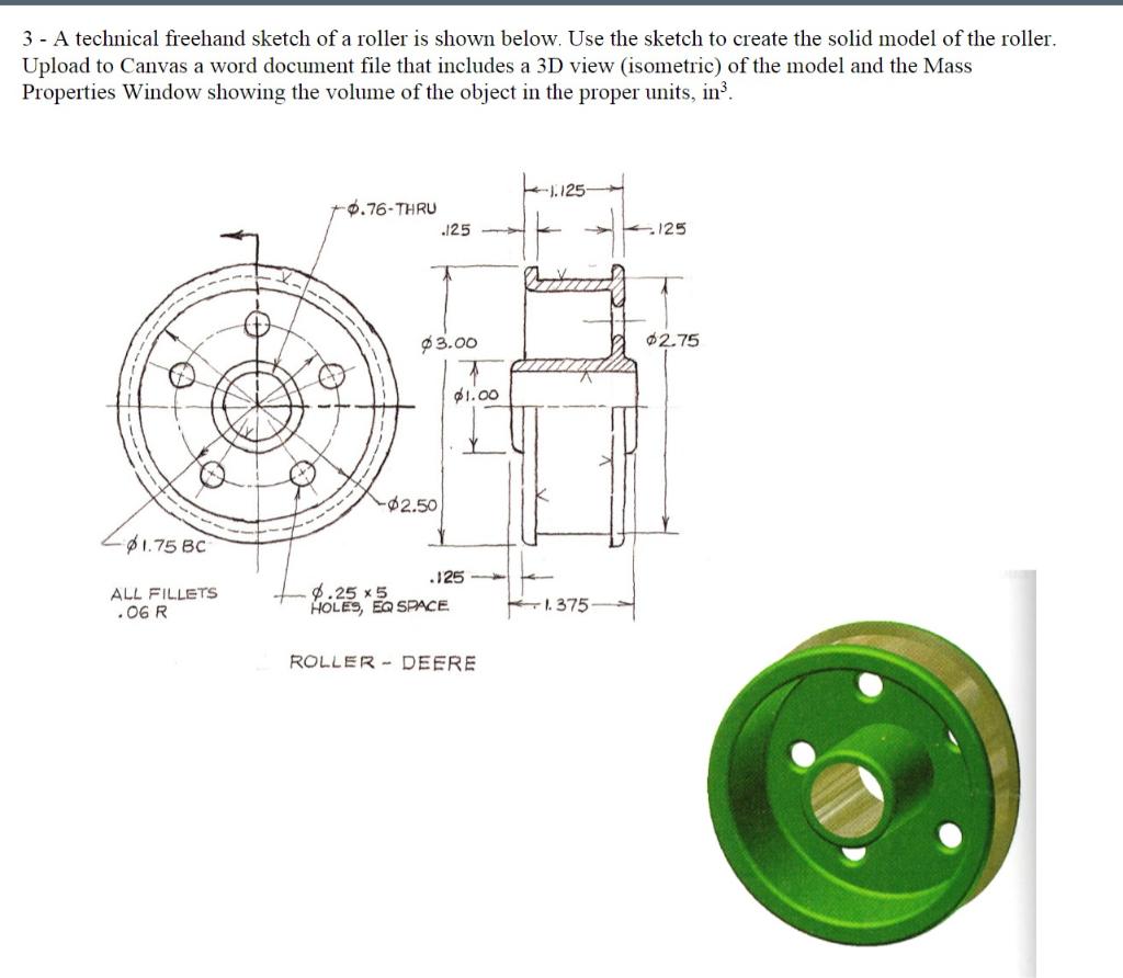 Solved 3 - A technical freehand sketch of a roller is shown | Chegg.com
