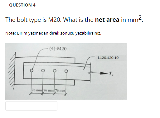 Solved QUESTION 4 The bolt type is M20. What is the net area | Chegg.com