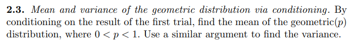 Solved 2.3. Mean and variance of the geometric distribution | Chegg.com