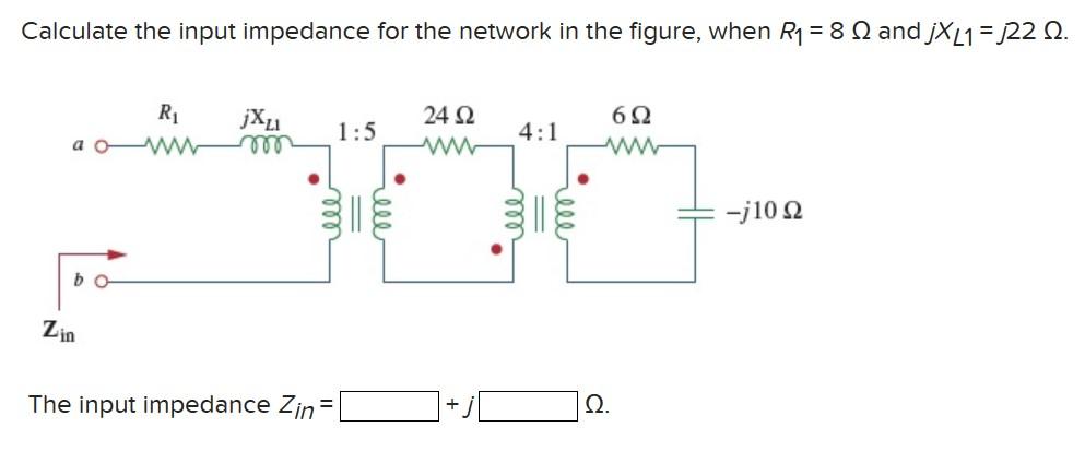 Solved Calculate the input impedance for the network in the | Chegg.com
