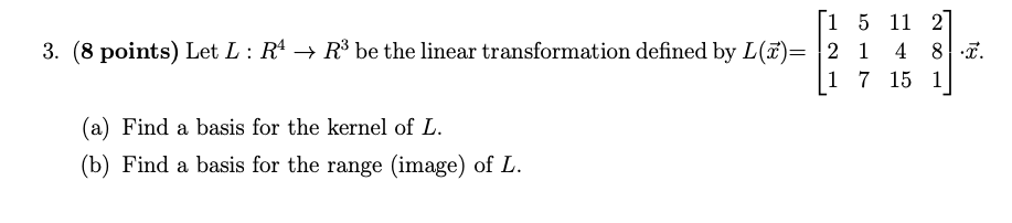 3. (8 points) Let L:R4→R3 be the linear | Chegg.com