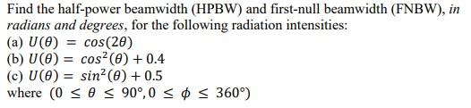 Solved Find the half-power beamwidth (HPBW) and first-null | Chegg.com