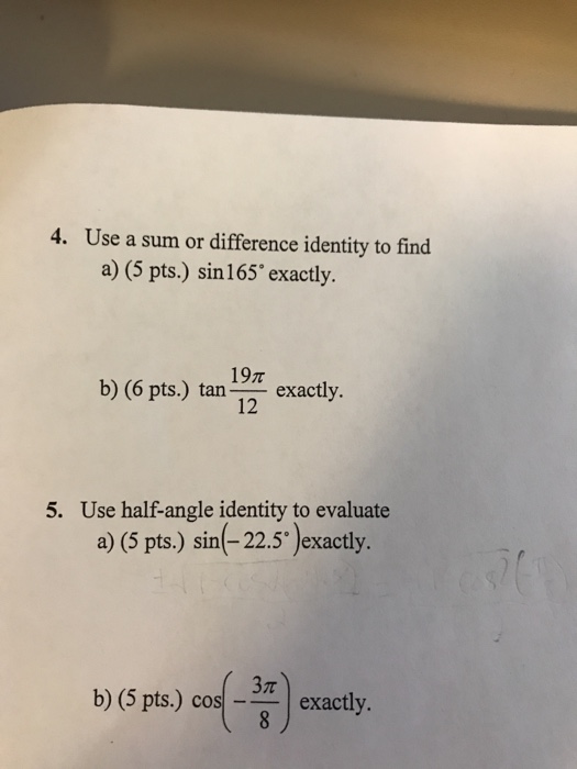 Solved Use a sum or difference identity to find a) sin 165 | Chegg.com