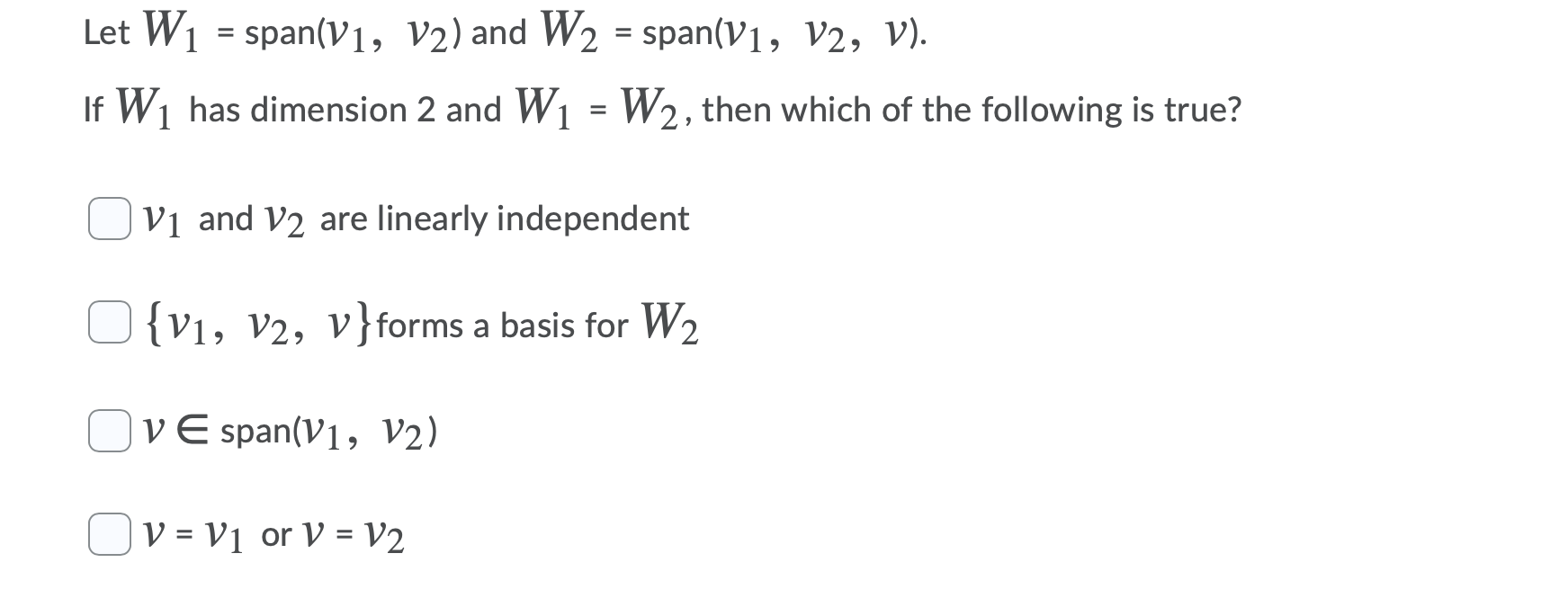 Solved Let W = span(V1, V2) and W2 = span(V1, V2, V). If W1 | Chegg.com Solved Let W = span(V1, V2) and W2 = span(V1, V2, V). If W1 | Chegg.com